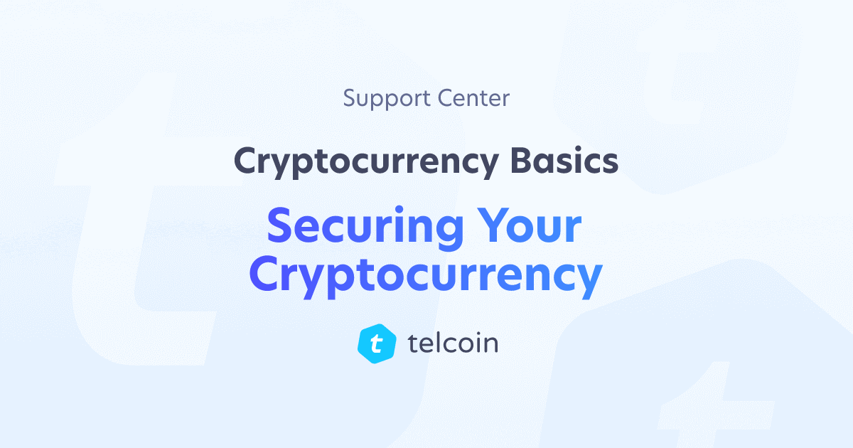 Securing Your Cryptocurrency - Cryptocurrency Basics